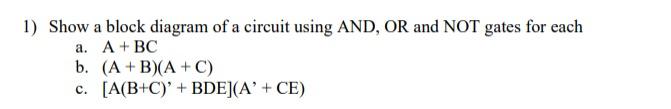Solved 1) Show a block diagram of a circuit using AND, OR | Chegg.com