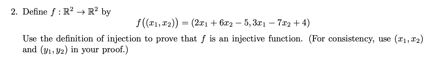 Solved 2. Define f:R2→R2 by f((x1,x2))=(2x1+6x2−5,3x1−7x2+4) | Chegg.com