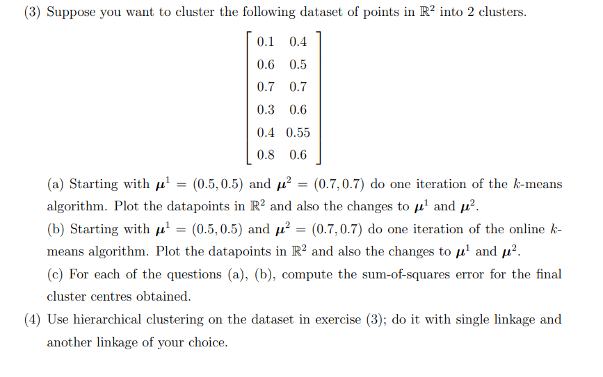 Solved 3 Suppose You Want To Cluster The Following Dataset 