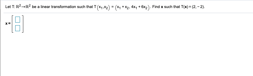Solved Let T: R2-R2 be a linear transformation such that | Chegg.com