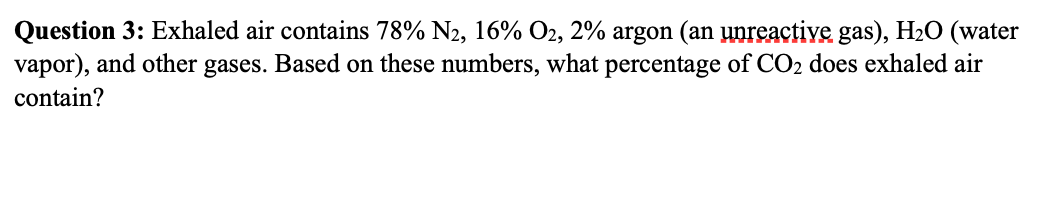 Solved Question 3: Exhaled air contains 78% N2, 16% O2, 2% | Chegg.com