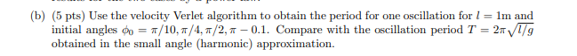 Solved (b) (5 pts) Use the velocity Verlet algorithm to | Chegg.com Solved (b) (5 pts) Use the velocity Verlet algorithm to | Chegg.com