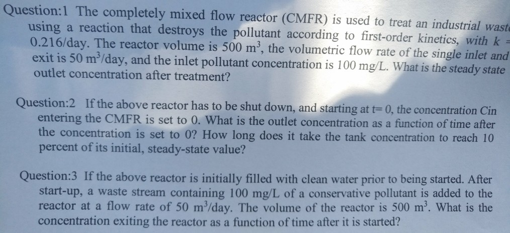 Solved Question:1 The completely mixed flow reactor (CMFR) | Chegg.com