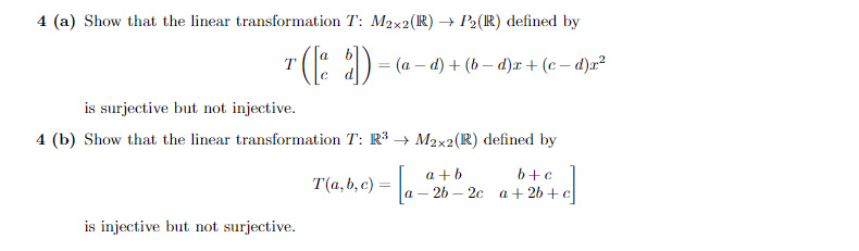 Solved 4 (a) Show that the linear transformation T: M2x2(R) | Chegg.com
