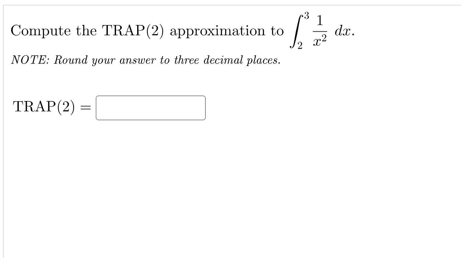 Solved 3 1 Compute the TRAP(2) approximation to dx. NOTE: | Chegg.com