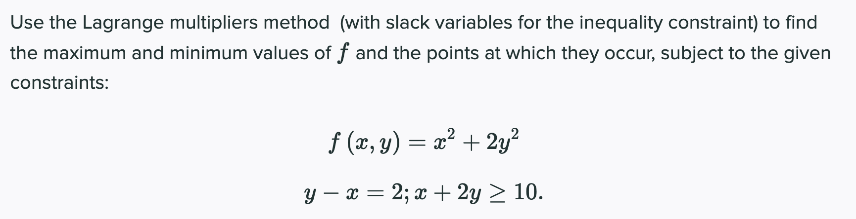 Solved Use the Lagrange multipliers method (with slack | Chegg.com