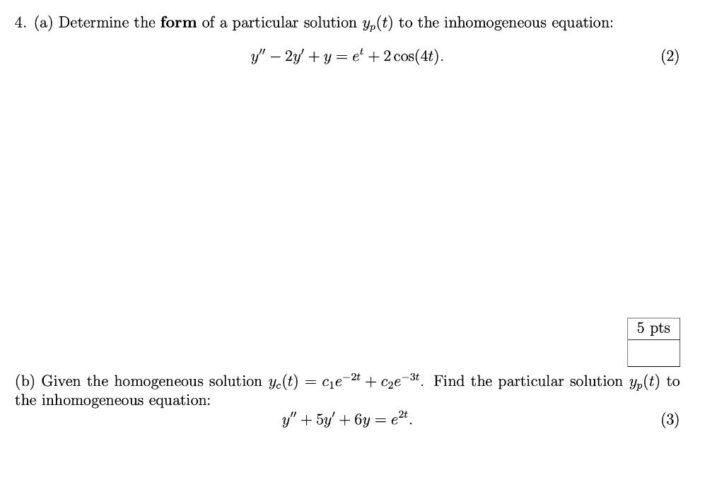 Solved 4. (a) Determine the form of a particular solution | Chegg.com