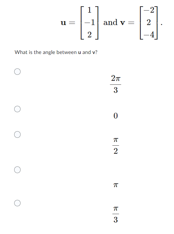 Solved u=[1-12] ﻿and v=[-22-4]What is the angle between u | Chegg.com