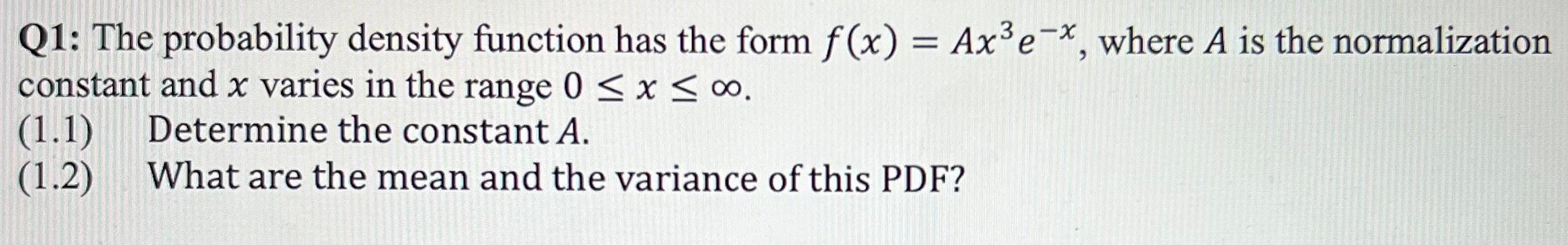 Solved Q1: The probability density function has the form | Chegg.com