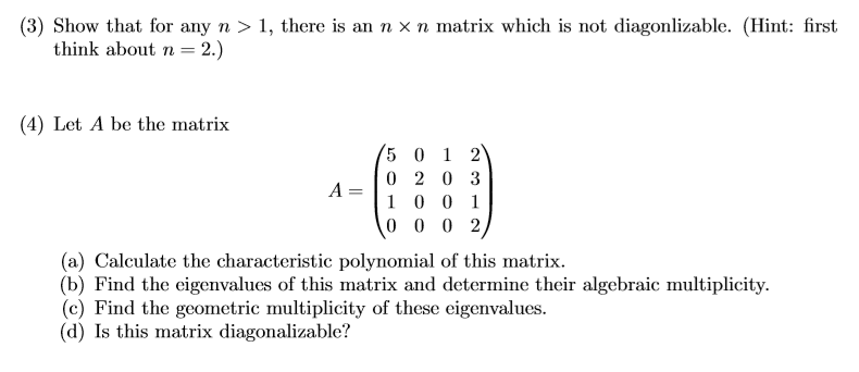 Solved (3) Show that for any n > 1, there is an n×n matrix | Chegg.com