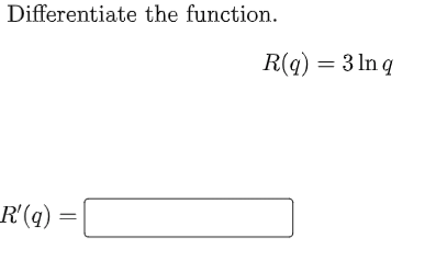 Solved Differentiate the function R(q)=q6−7lnq.Differentiate | Chegg.com