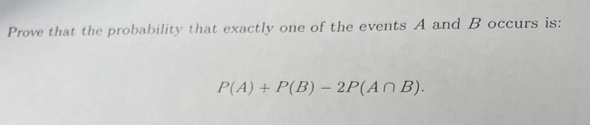 Solved Prove that the probability that exactly one of the | Chegg.com