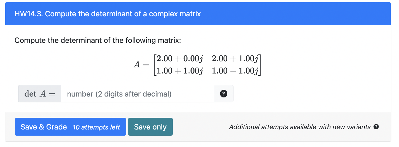 Solved HW14.3. Compute the determinant of a complex matrix | Chegg.com