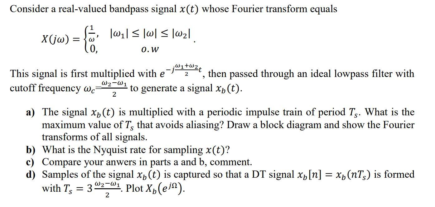 Consider a real-valued bandpass signal x(t) whose | Chegg.com