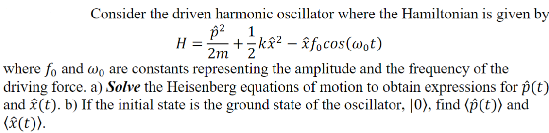Solved Consider the driven harmonic oscillator where the | Chegg.com