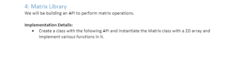 Solved 4: Matrix Library We will be building an API to | Chegg.com