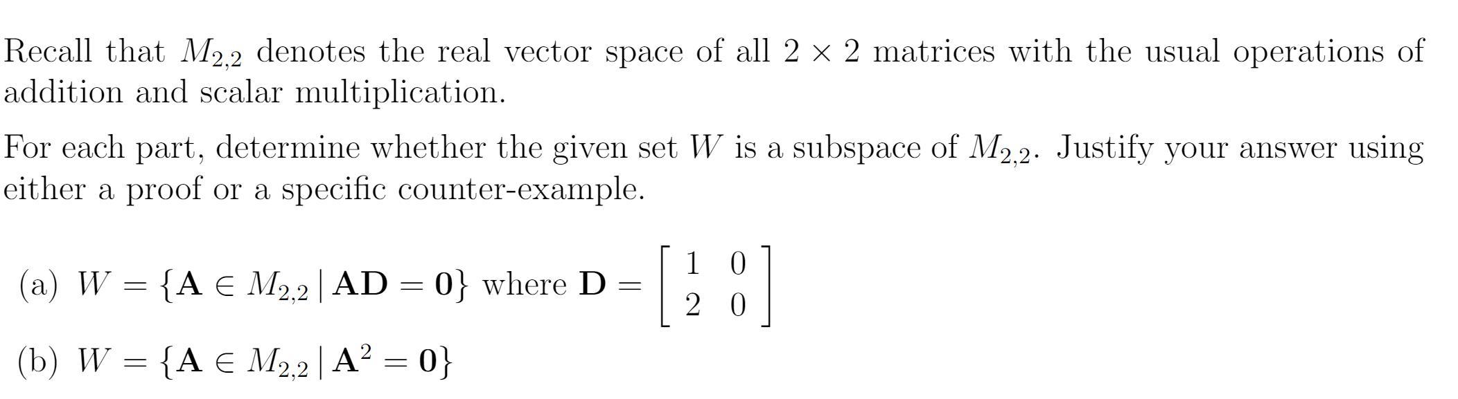 Solved Recall that M2,2 denotes the real vector space of all | Chegg.com
