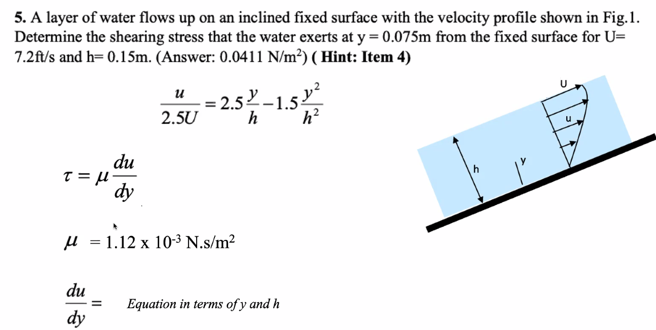 Solved 5. A layer of water flows up on an inclined fixed | Chegg.com