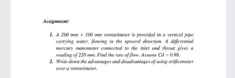 Solved Assignment: 1. A 200 mm x 100 mm venturimeter is | Chegg.com