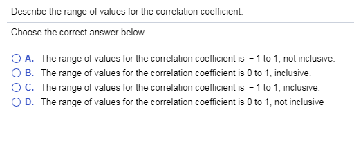 Solved Describe the range of values for the correlation | Chegg.com