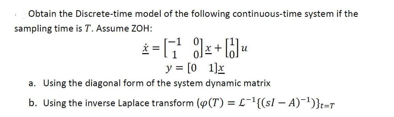 Solved Obtain the Discrete-time model of the following | Chegg.com