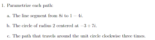 Solved 1. Parametrize each path: a. The line segment from 8i | Chegg.com