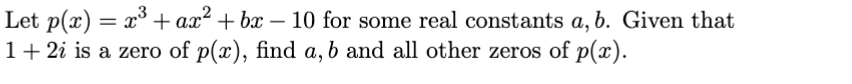 Solved Let p(x)=x3+ax2+bx−10 for some real constants a,b. | Chegg.com