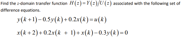 Solved Find the z-domain transfer function H (2) =Y (2)/U | Chegg.com