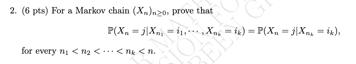 Solved 2. (6 pts) For a Markov chain (Xn)n≥0, prove that | Chegg.com