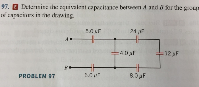 Solved 97. E Determine the equivalent capacitance between A | Chegg.com