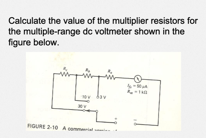 Solved Calculate the value of the multiplier resistors for | Chegg.com