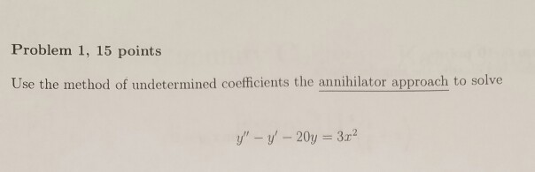Solved Problem 1, 15 points Use the method of undetermined | Chegg.com