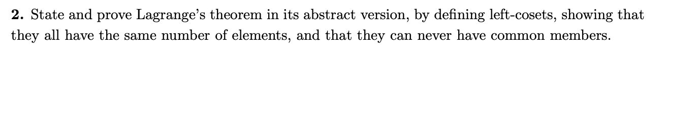 Solved 2. State and prove Lagrange's theorem in its abstract | Chegg.com
