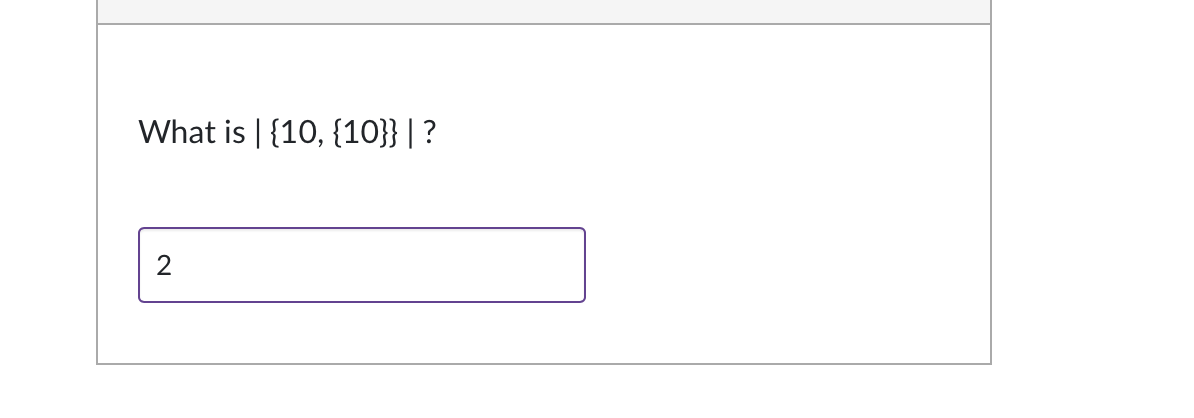 Solved What is |{10, {10}}|? 2 | Chegg.com