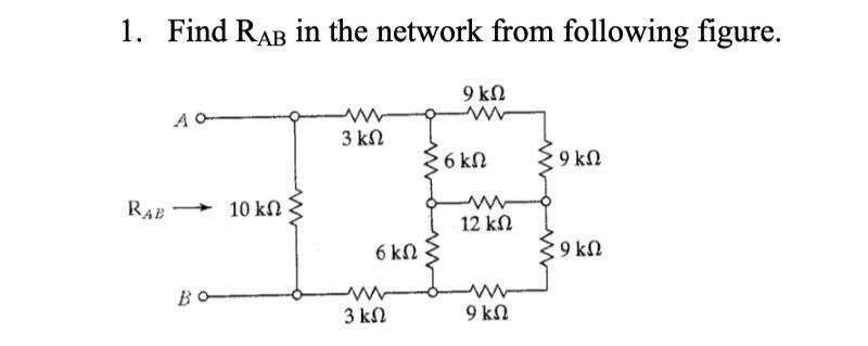 Solved 1. Find RAB in the network from following figure. . 9 | Chegg.com