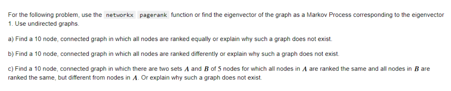 For the following problem, use the pagerank function | Chegg.com For the following problem, use the pagerank function | Chegg.com