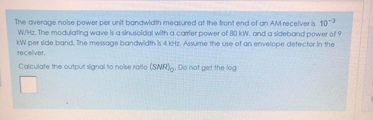 Solved The average noise power per unit bandwidth measured | Chegg.com