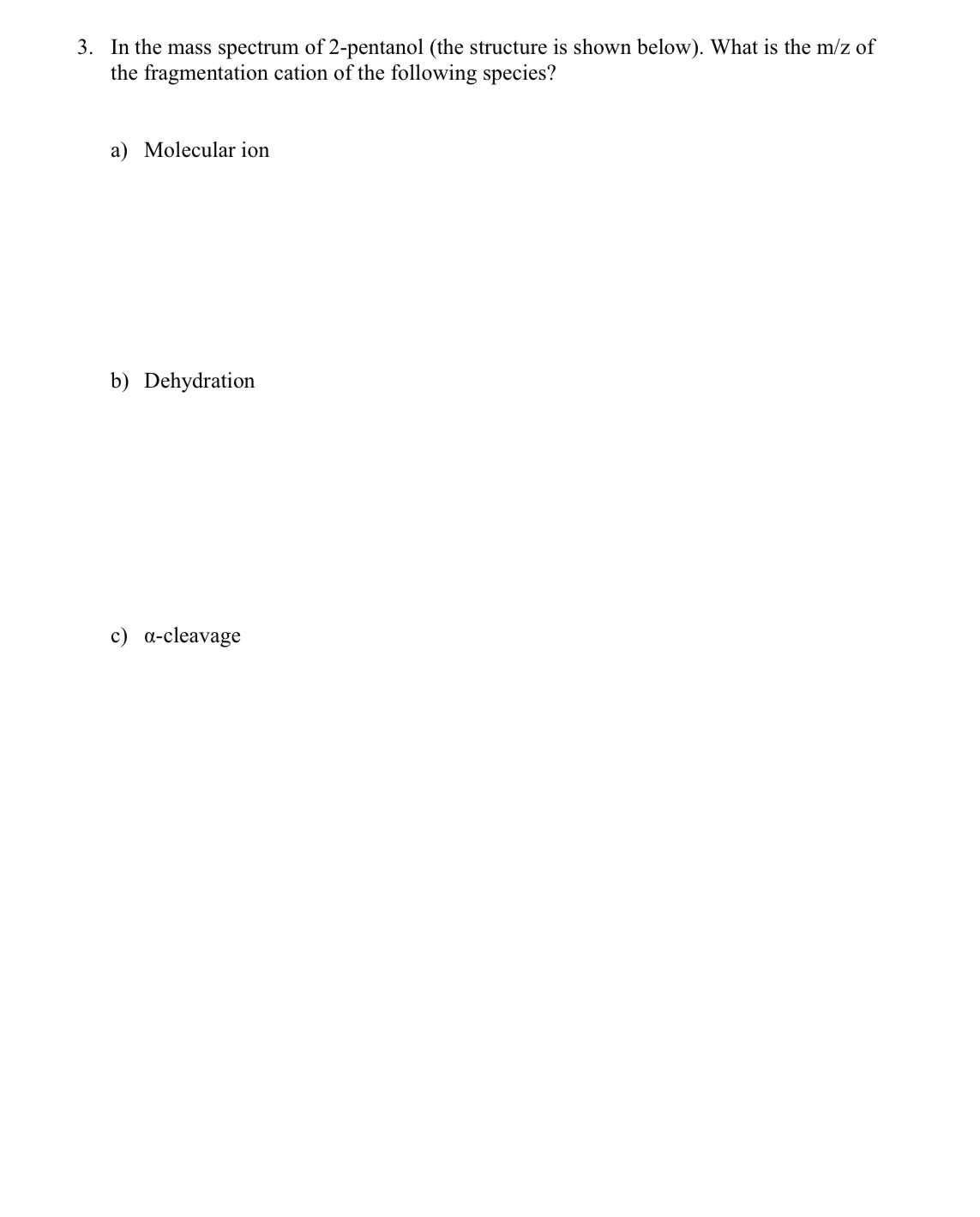 Solved 3. In the mass spectrum of 2-pentanol (the structure | Chegg.com