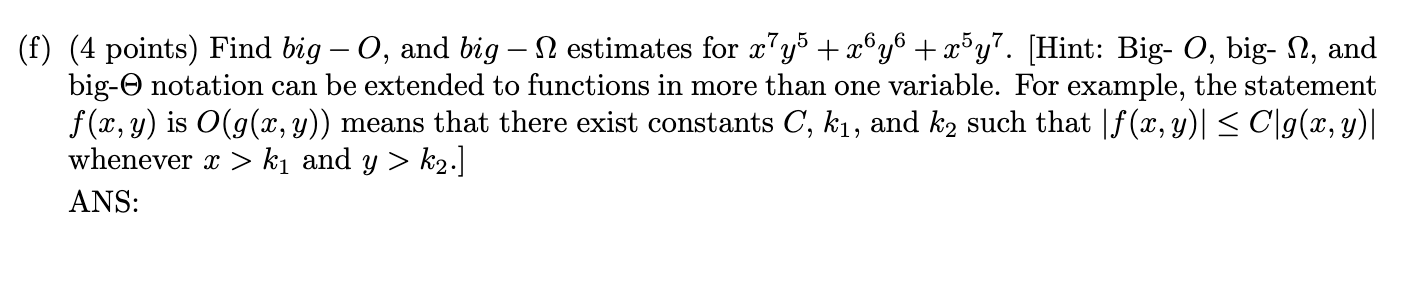 Solved Find big − O, and big − Ω estimates for x7y5 + x6y6 + | Chegg.com