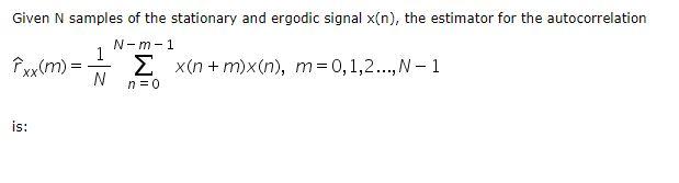 Solved Given N samples of the stationary and ergodic signal | Chegg.com