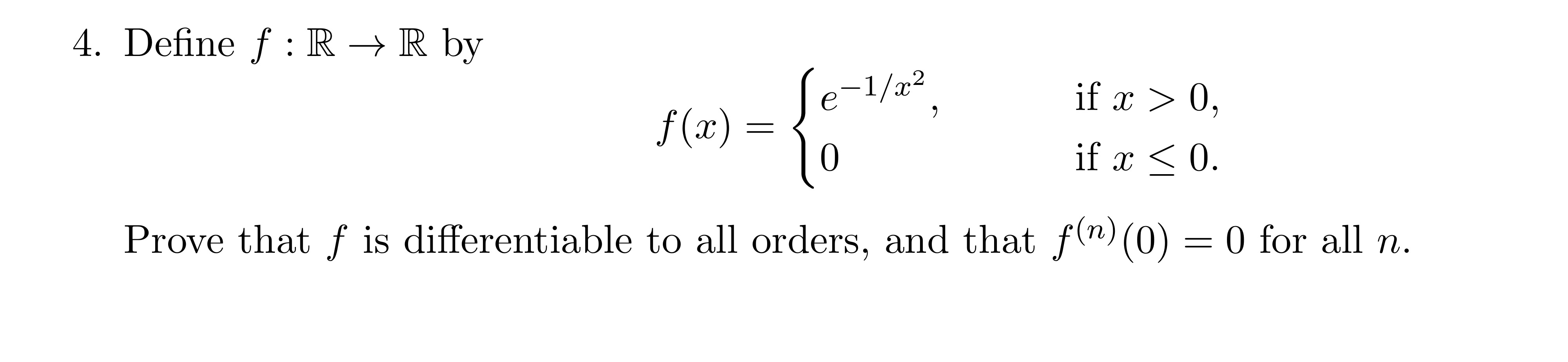 Solved Define f:R→R byf(x)={e-1x2, if x>00 if x≤0Prove that | Chegg.com