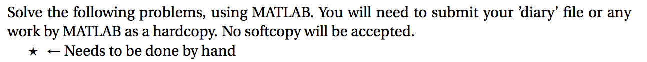Solved Solve the following problems, using MATLAB. You will | Chegg.com