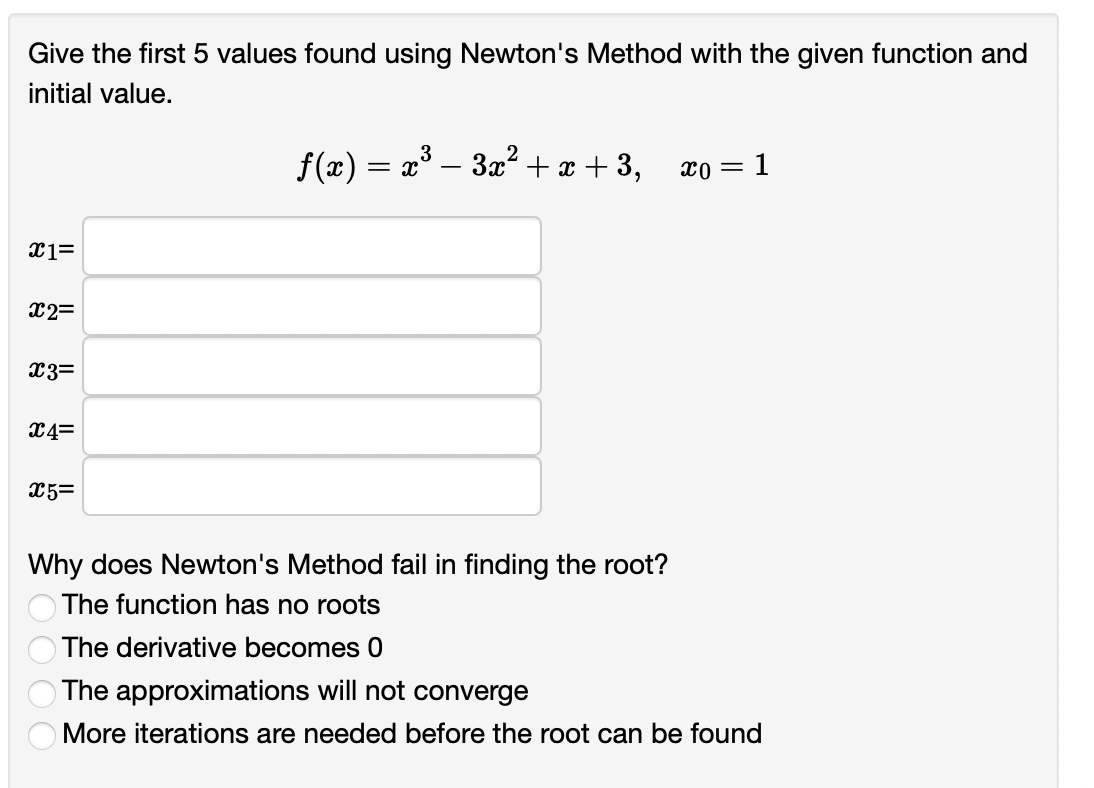 Solved Give the first 5 ﻿values found using Newton's Method | Chegg.com