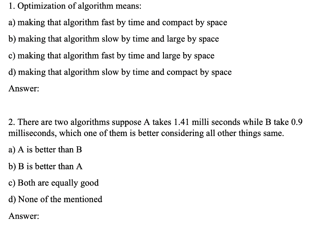 Solved 1. Optimization of algorithm means: a) making that | Chegg.com