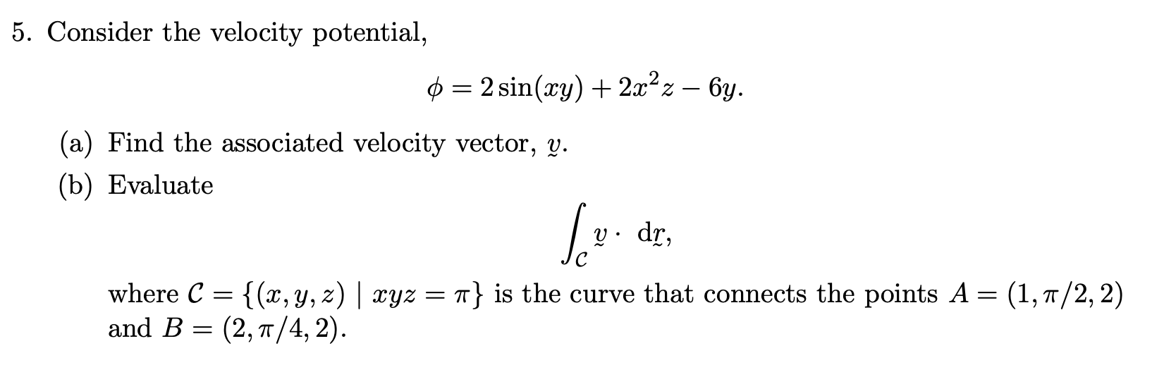 Solved 5. Consider the velocity potential, o=2 sin(cy) + | Chegg.com