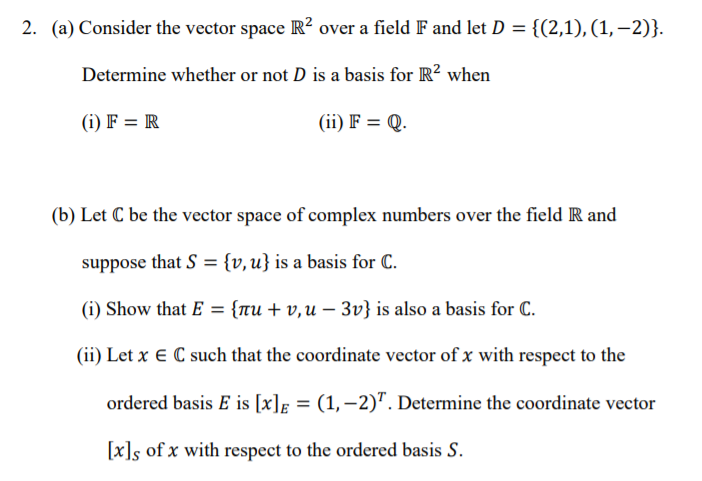 Solved 2. (a) Consider the vector space R2 over a field F | Chegg.com