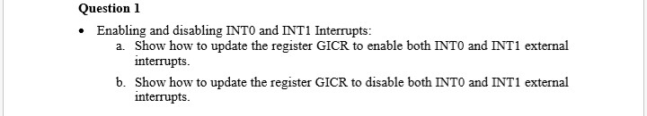 Question 1 • Enabling and disabling INTO and INT1 | Chegg.com