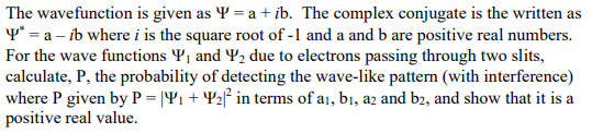 Solved The wavefunction is given as Y = a + ib. The complex | Chegg.com