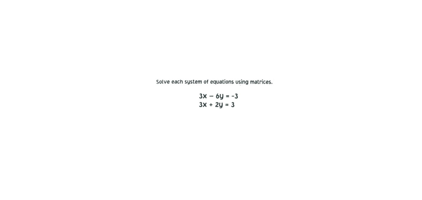Solved Solve each system of equations using matrices. 3x – | Chegg.com