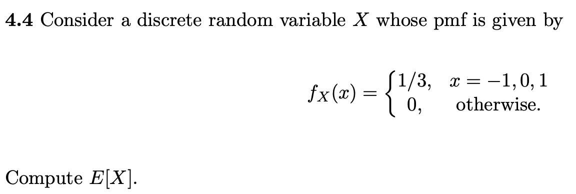 Solved 4.4 Consider a discrete random variable X whose pmf | Chegg.com